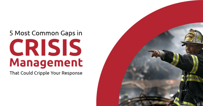 5 Most Common Gaps in Crisis Management That Could Cripple Your ...